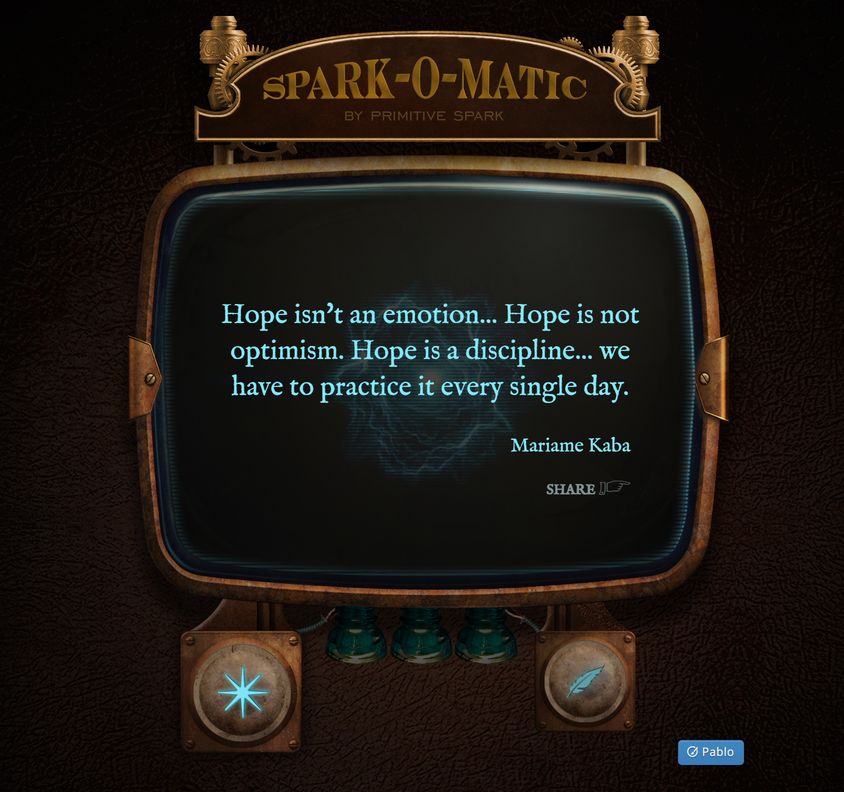 Hope isn't an emotion. It's a discipline. - Primitive Spark